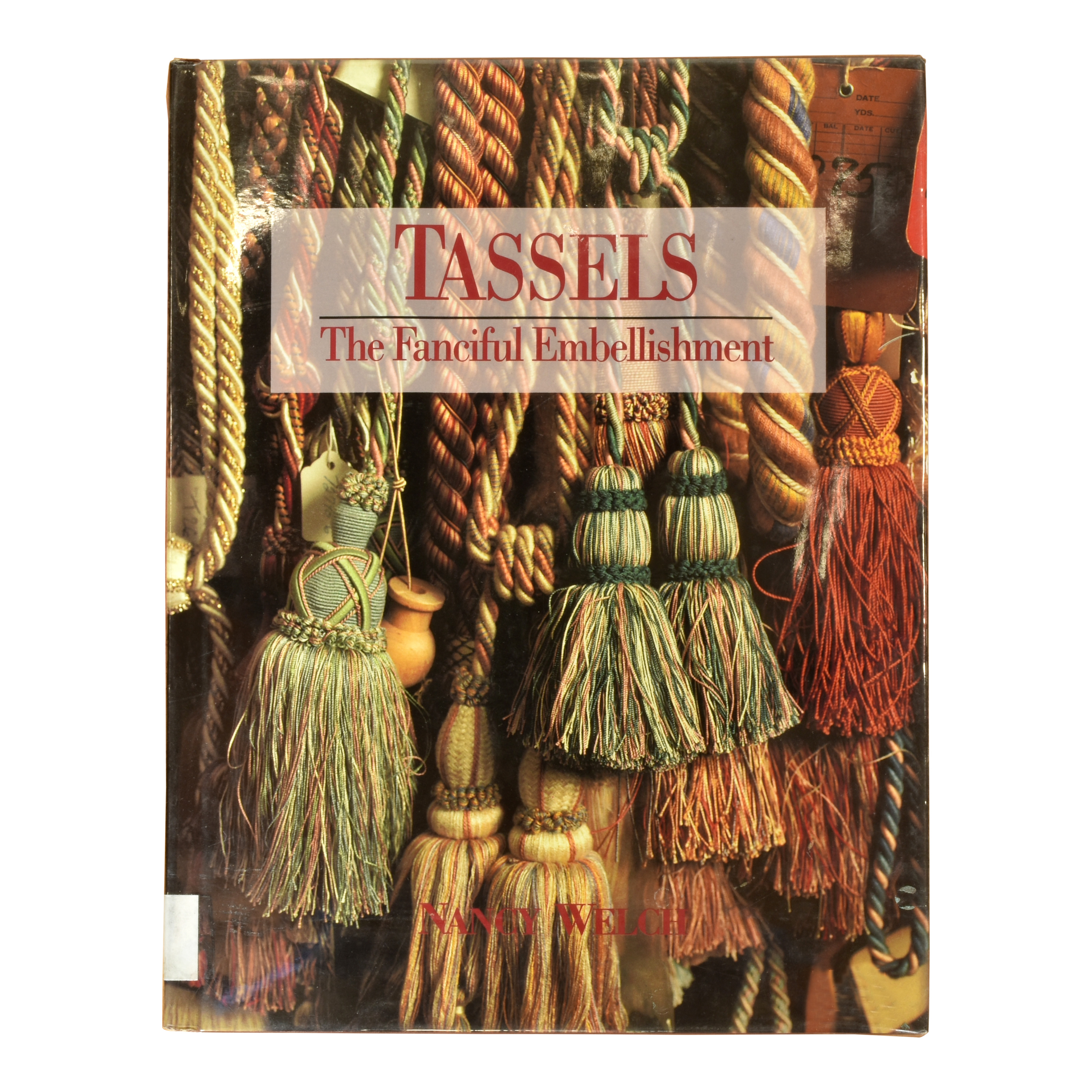 Nancy Welch - Tassels: The Fanciful Embellishment