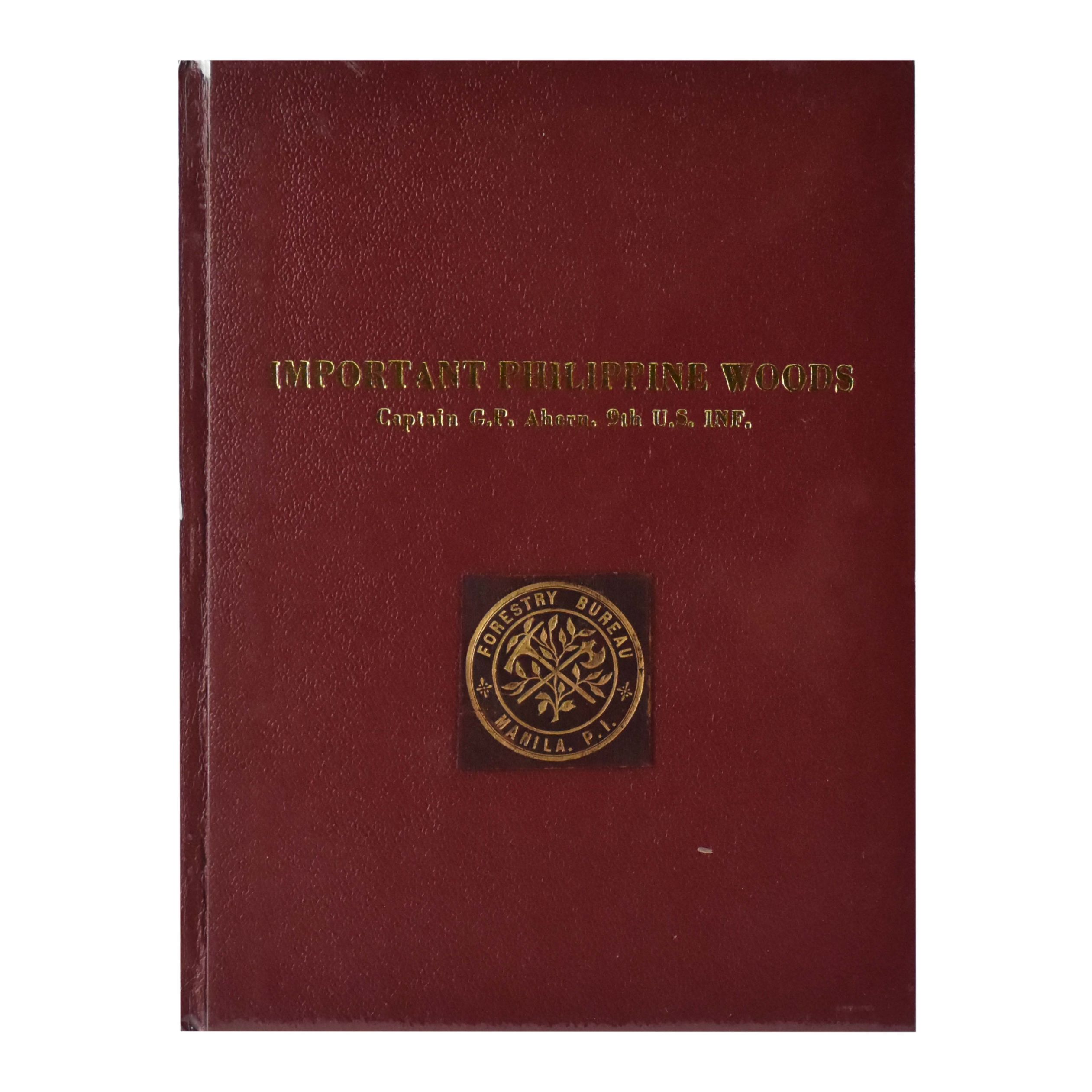 Capt. George P. Ahern - Important Woods of the Philippine Islands with ...