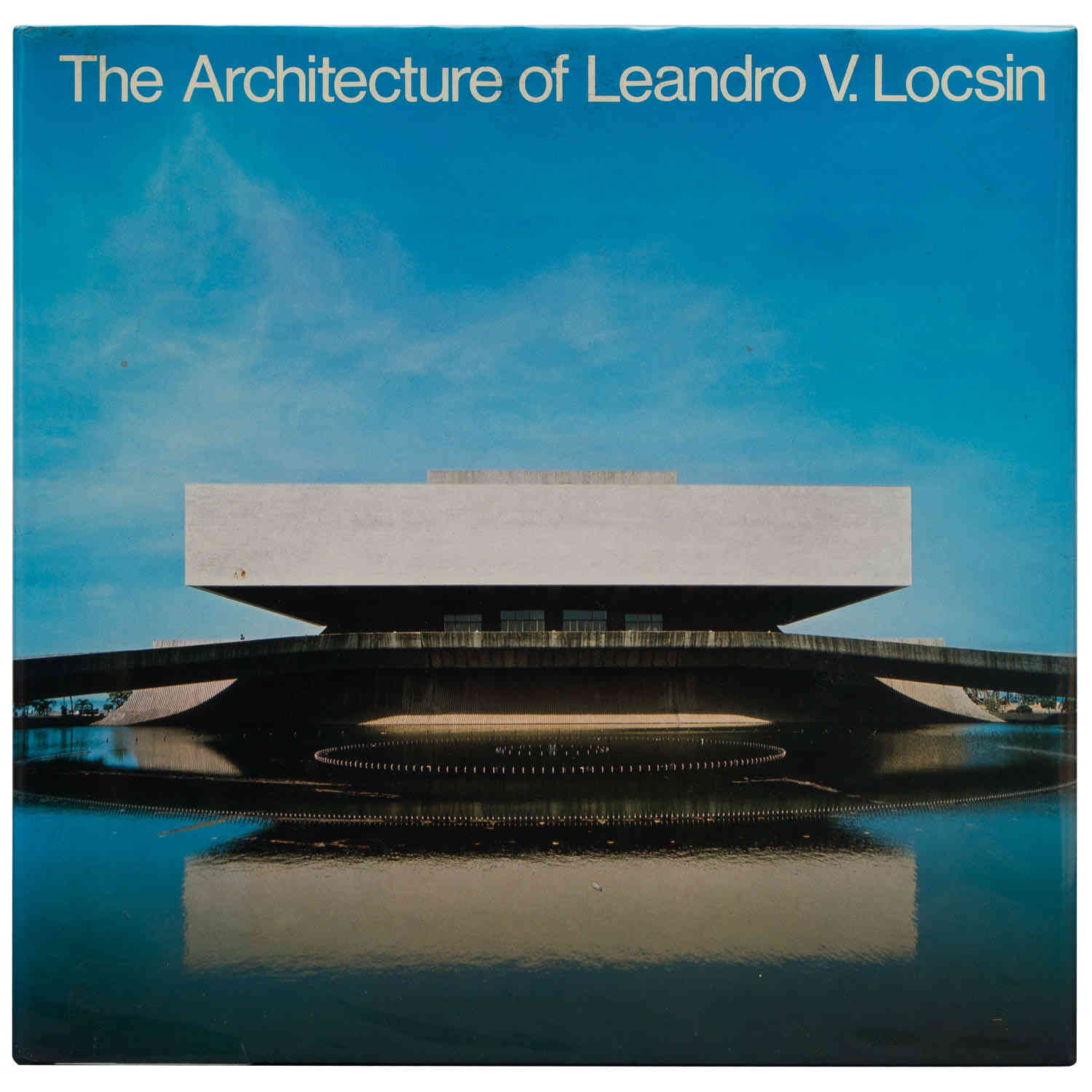 Nicolas Polites - The Architecture of Leandro V. Locsin