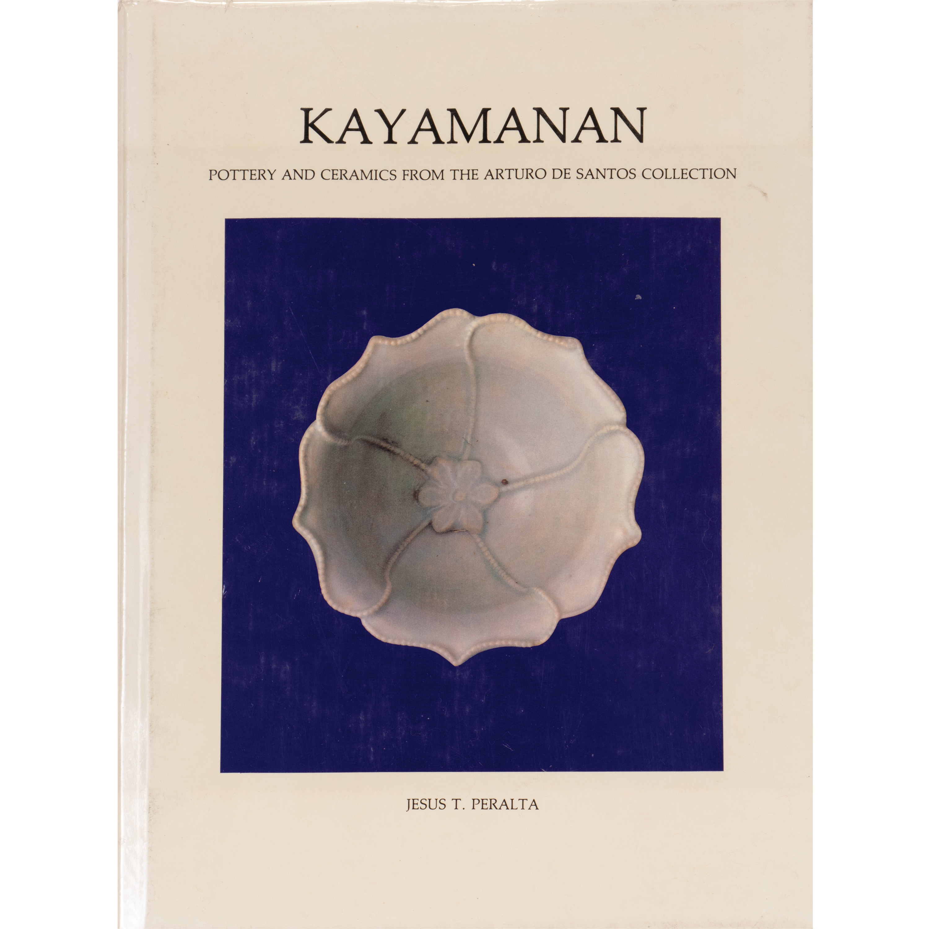 Jesus T. Peralta - Kayamanan: Pottery and Ceramics from the Arturo de ...
